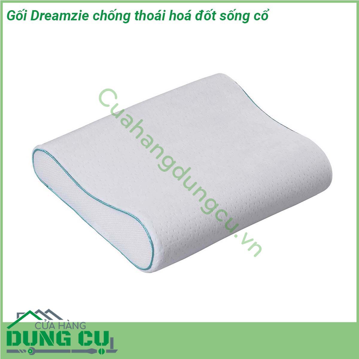 Gối Dreamzie chống thoái hoá đốt sống cổ